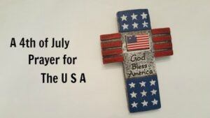 A 4th of July Prayer for Our Nation | Beckie Lindsey