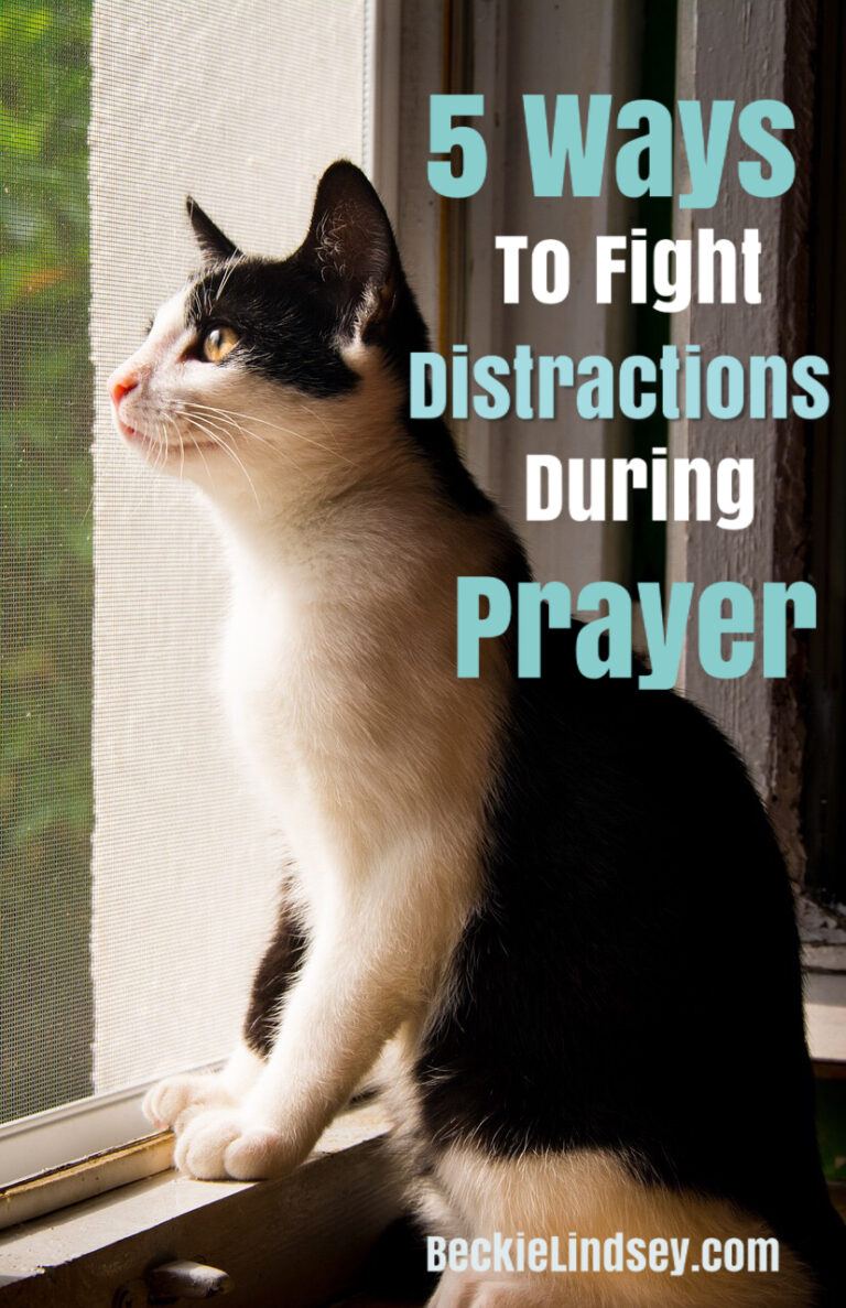 5 Ways to Fight Distraction During Prayer | Beckie Lindsey